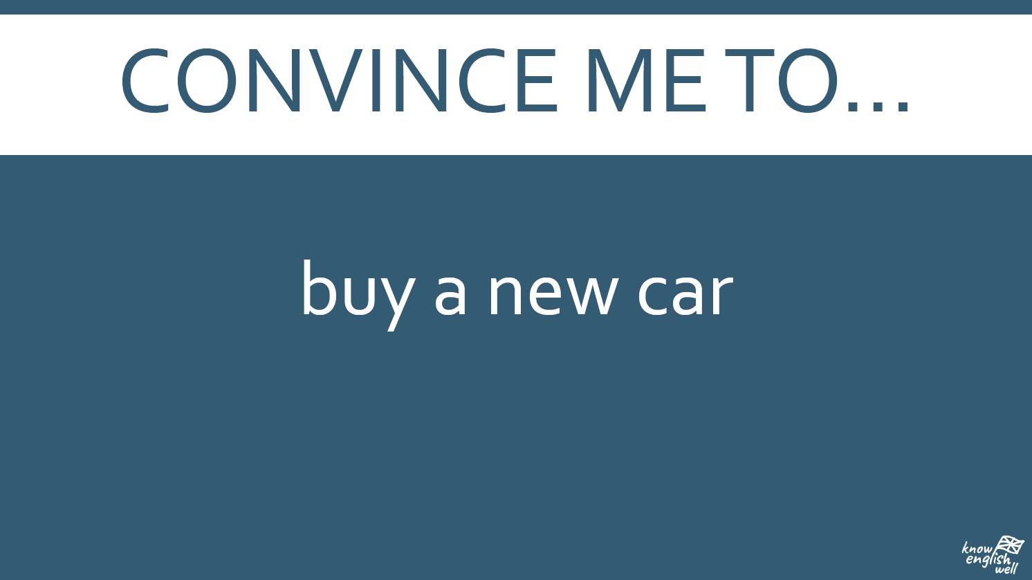 Convince me to... - Know English Well