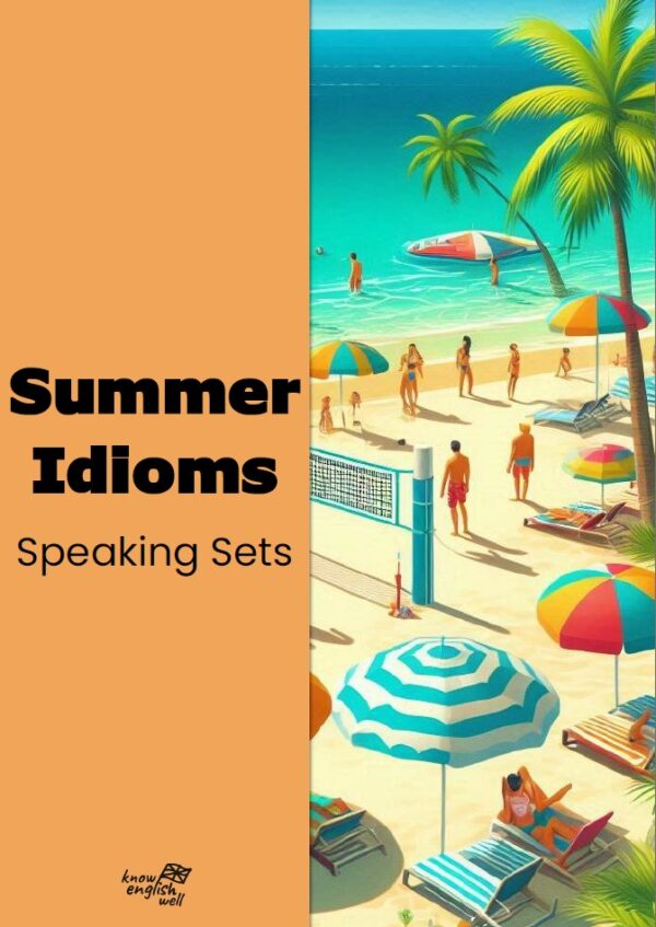 Summer Idioms. Speaking Sets - Know English Well
