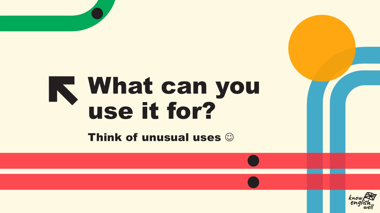 What can you use it for? - Know English Well